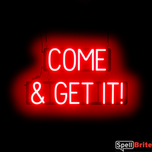 COME & GET IT! Open LED Sign in Red, Neon Look