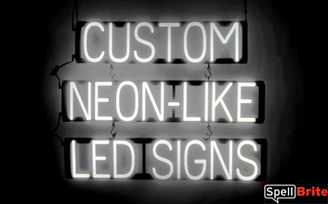 CUSTOM NEON-LIKE LED SIGNS in White, Neon Look