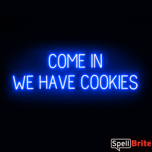 Neon-Like Blue LED COME IN WE HAVE COOKIES Sign