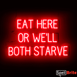 Neon-Like Red LED EAT HERE OR WE'LL BOTH STARVE Sign