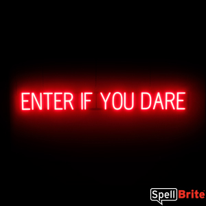 Neon-Like Red LED ENTER IF YOU DARE Sign