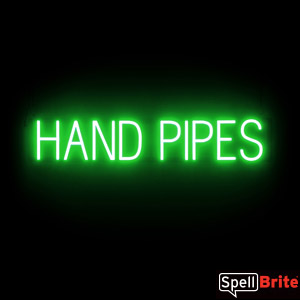 Green LED HAND PIPES Sign, Neon Sign Look with LED Lights