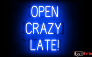 OPEN CRAZY LATE! LED Sign in Red, Neon Look