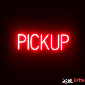 PICKUP Sign | Neon Sign Look, LED Light Source