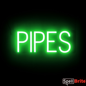 Green LED PIPES Sign, Neon Sign Look with LED Lights