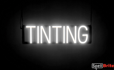 TINTING LED Sign in White, Neon Look
