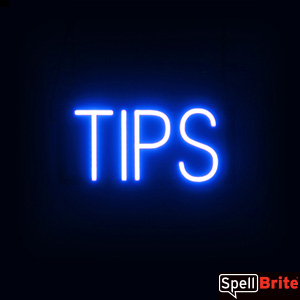TIPS Sign in Blue | Neon Sign Look, LED Light Source